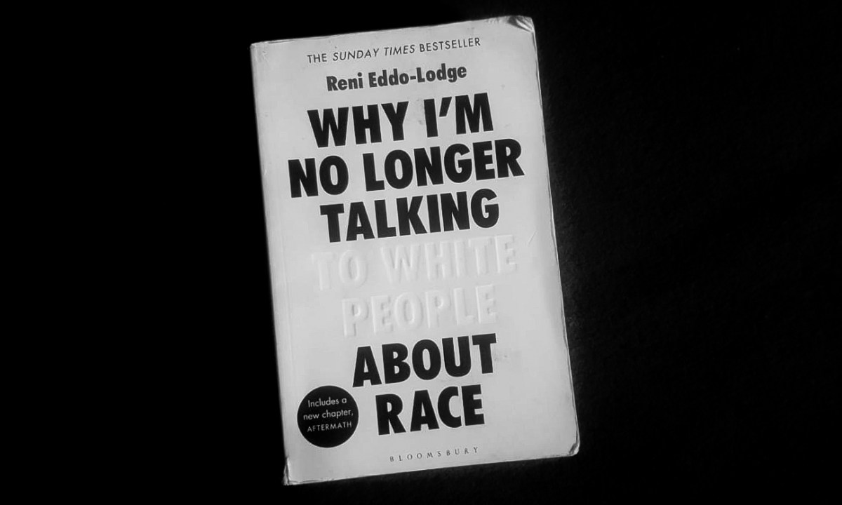 Book review: Why I’m No Longer Talking to White People About Race by ...
